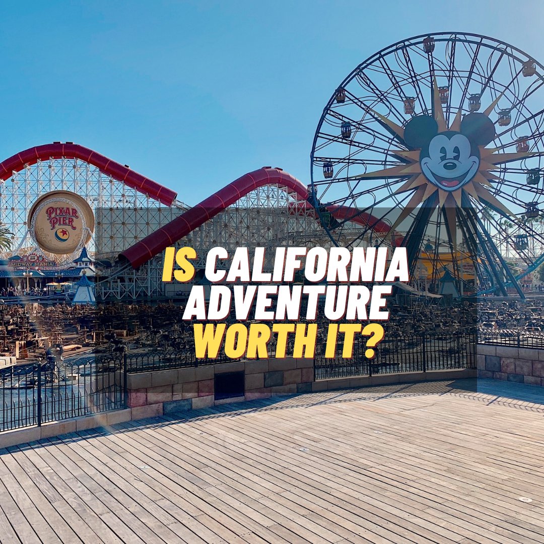 Is California Adventure Worth it? | Easily Explained – ThemeParkCenter.com