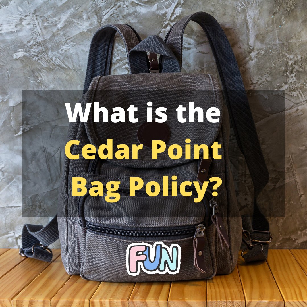 What is the Cedar Point Bag Policy? | Easily Explained ...